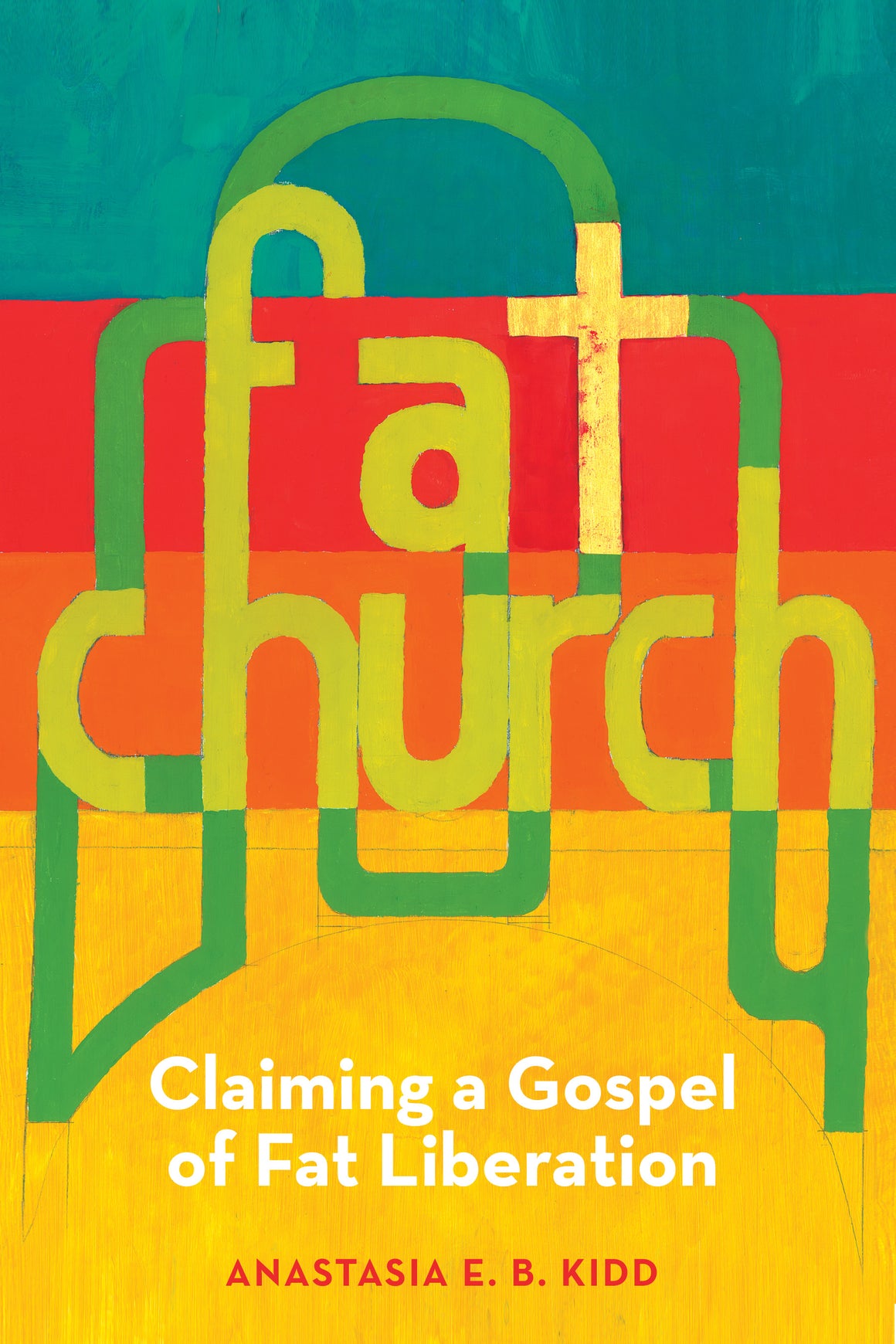Fat Church | Claiming a Gospel of Fat Liberation (Kidd) – The Pilgrim Press